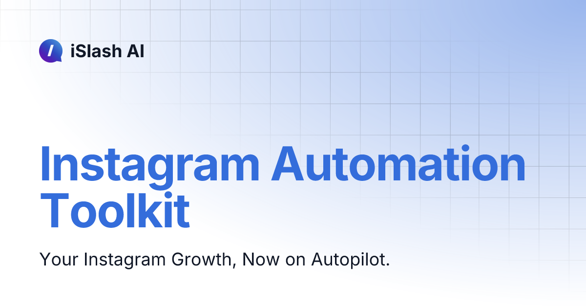Instagram Automation Toolkit | iSlash AI