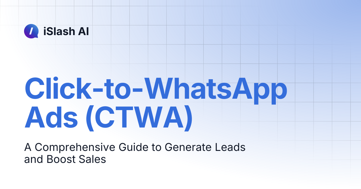 Click-to-WhatsApp Ads (CTWA) | iSlash AI