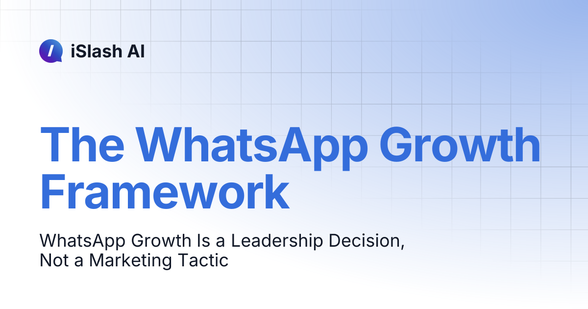The WhatsApp Growth Framework | iSlash AI