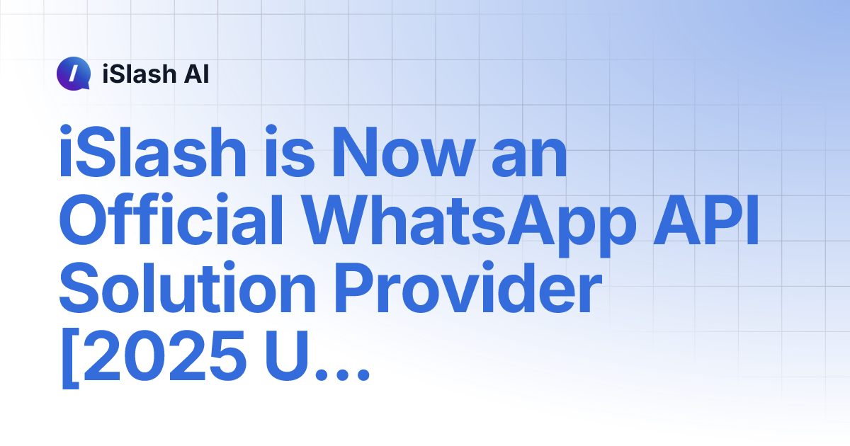 iSlash is Now an Official WhatsApp API Solution Provider [2025 Updates ...