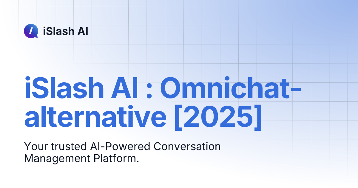 iSlash AI : Omnichat-alternative [2025] | iSlash AI