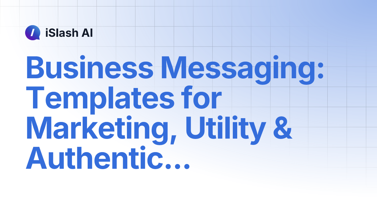 Business Messaging: Templates for Marketing, Utility & Authentication ...